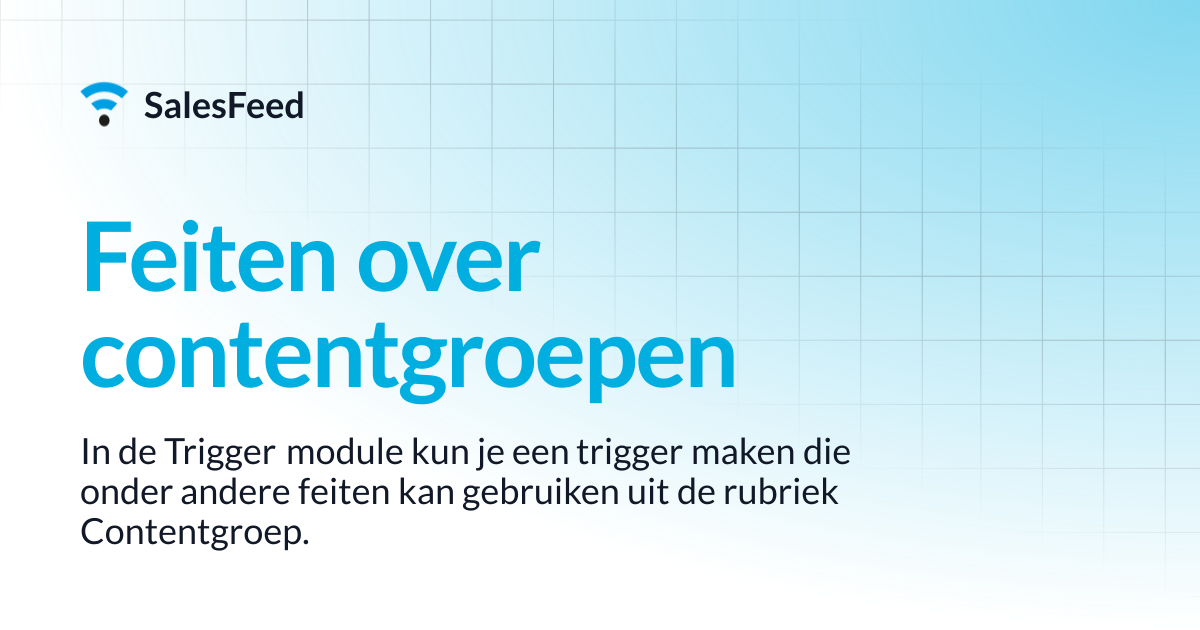 Feiten over contentgroepen | SalesFeed